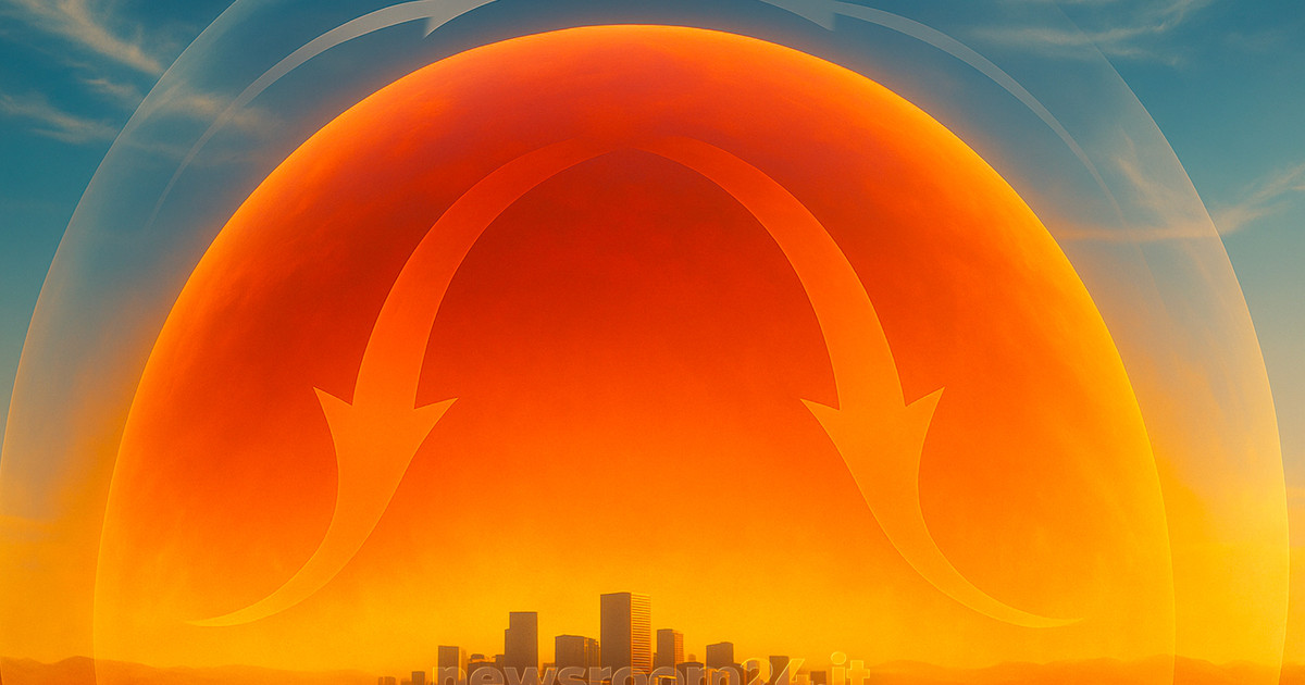 Meteo, rischio “Heat Dome”: cos’è e perché minaccia l’Europa - Newsroom ...